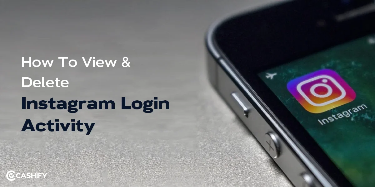 How To View And Delete Instagram Login Activity | Cashify Blog
