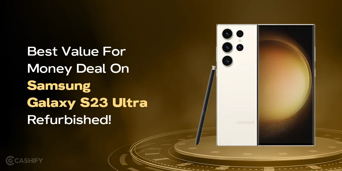 Best Value For Money Deal On Samsung Galaxy S23 Ultra Refurbished ...