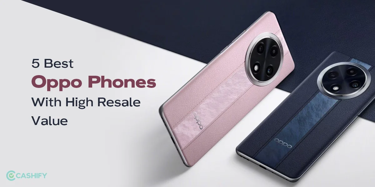5 Best Oppo Phones with High Resale Value | Cashify Buyback Blog