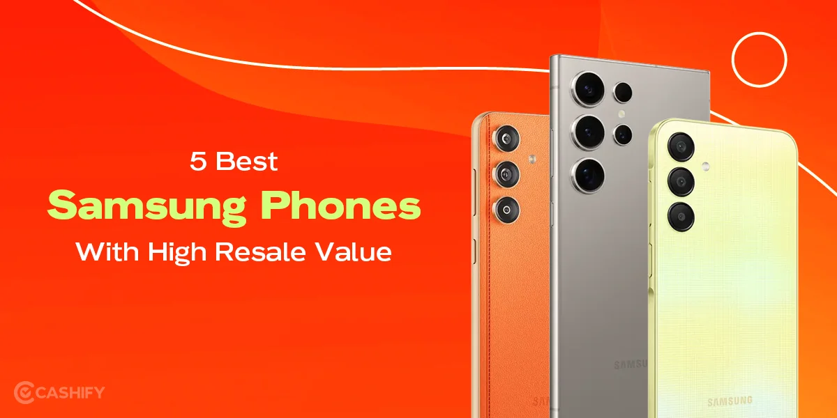 5 Best Samsung Phones with High Resale Value | Cashify Buyback Blog