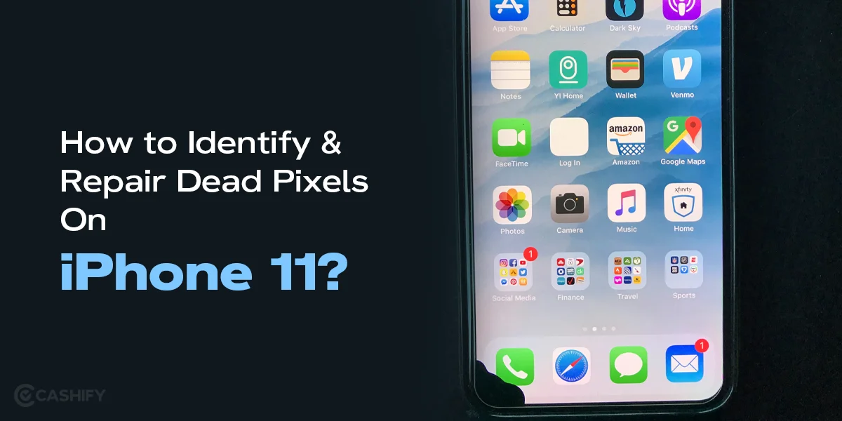 How To Identify And Repair Dead Pixels On iPhone 11? | Cashify Repair Blog