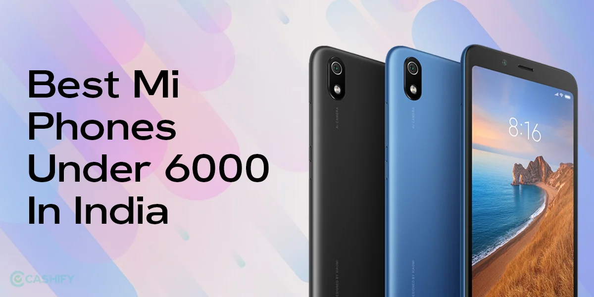 Best Mi Phone Price Worth 6000-8000 In India March 2026 | Cashify Blog