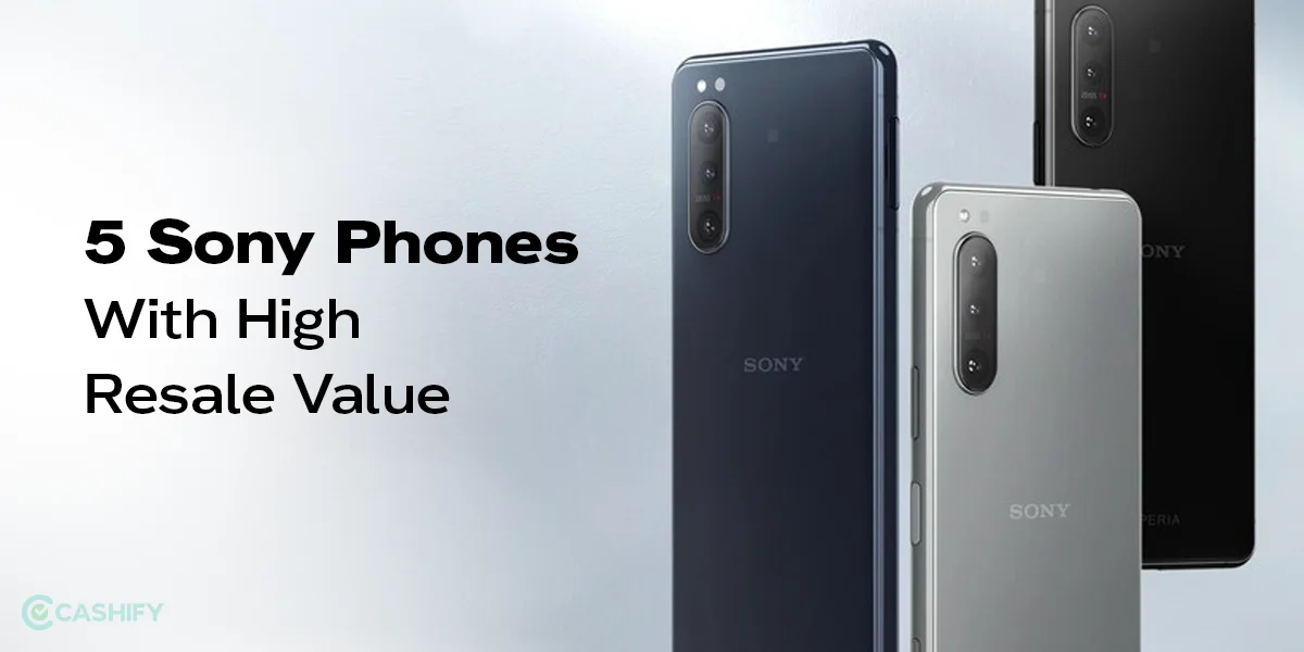 5 Sony Phones With High Resale Value | Cashify Buyback Blog