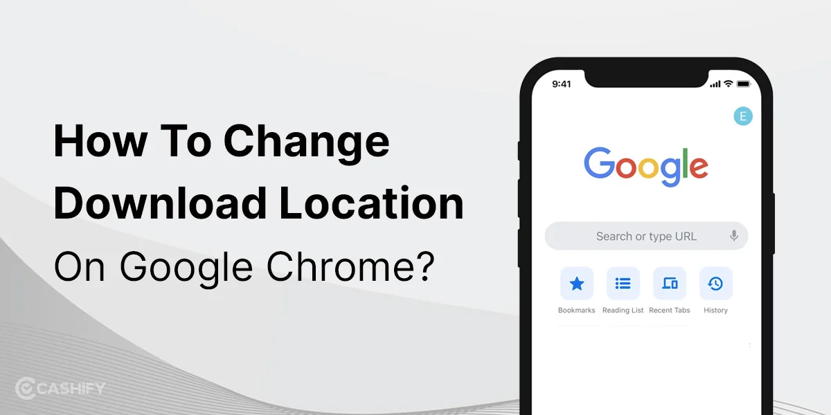 How To Change Download Location On Google Chrome? | Cashify Blog