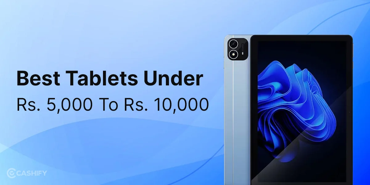 5 Best Tablet Under 5000-10000 Price December 2025 | Cashify Blog