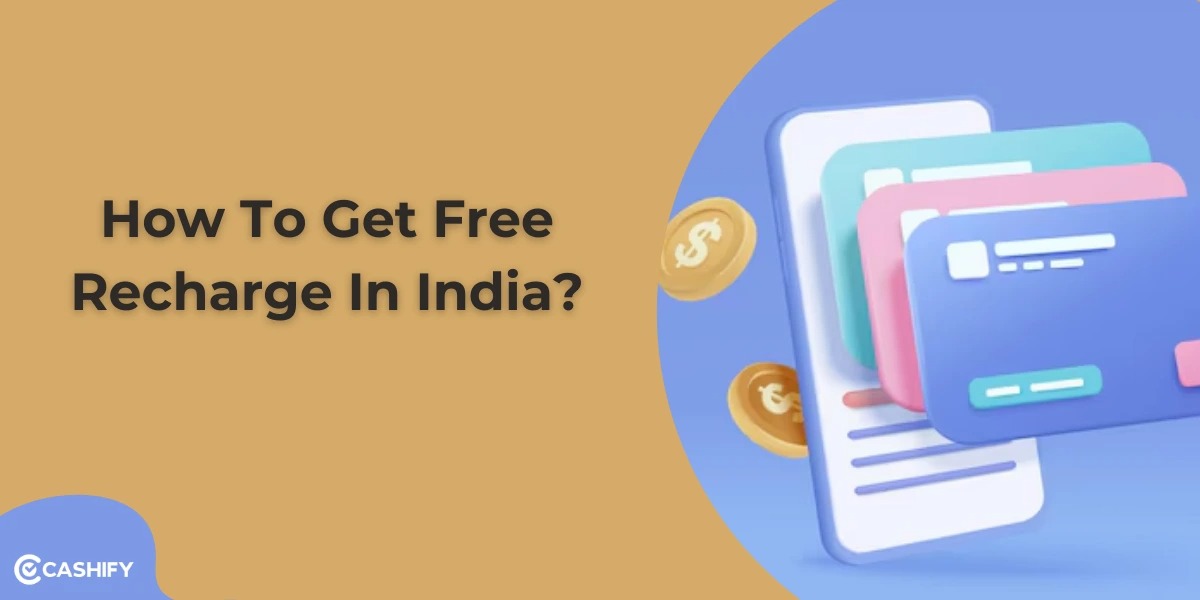 How To Get Free Recharge In India? | Cashify Blog