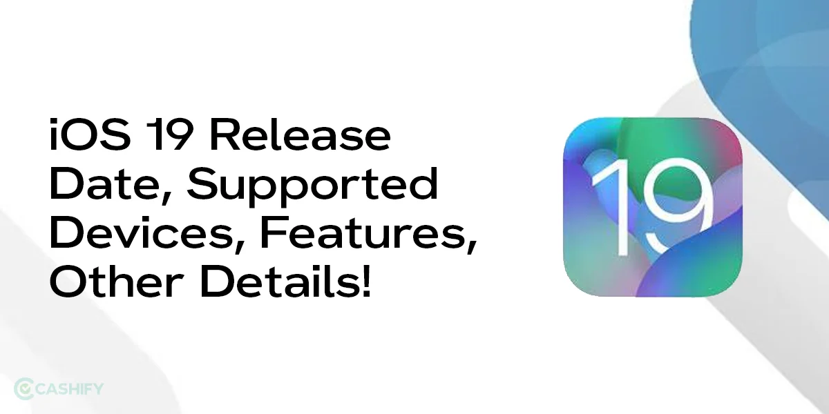iOS 19 Release Date, Supported Devices, Features, Other Details ...