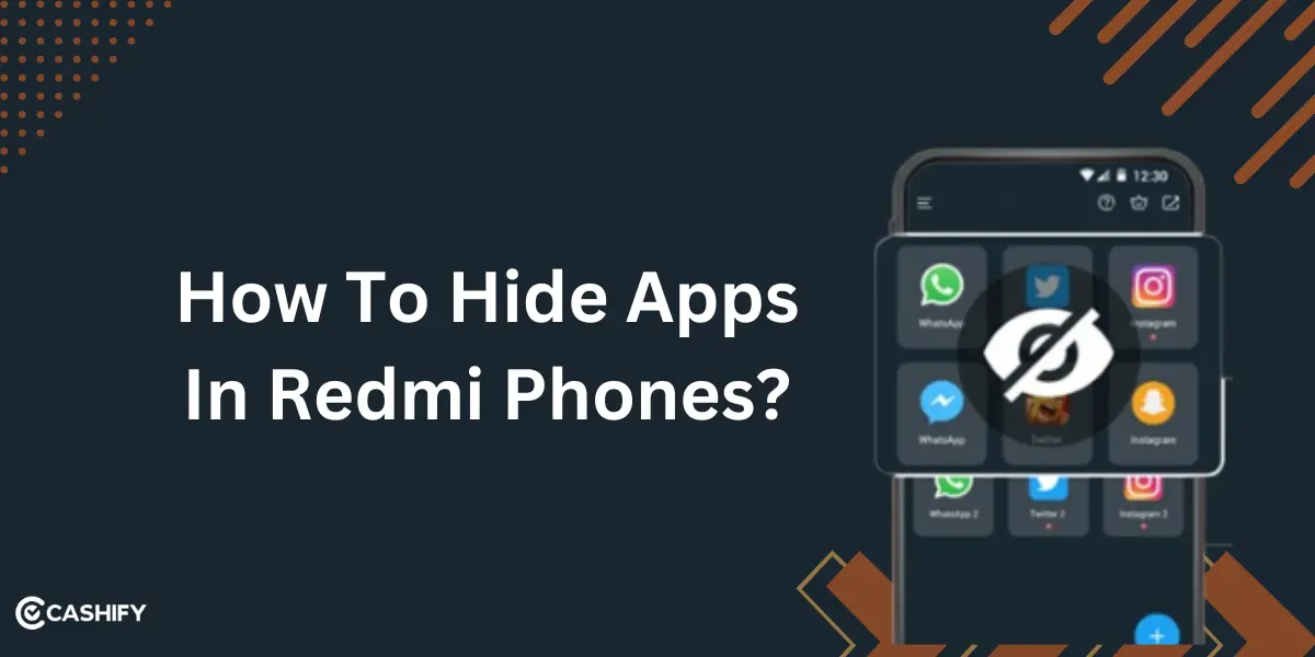 How To Hide Apps In Redmi Phones? Step By Step Guide 2026! | Cashify Blog