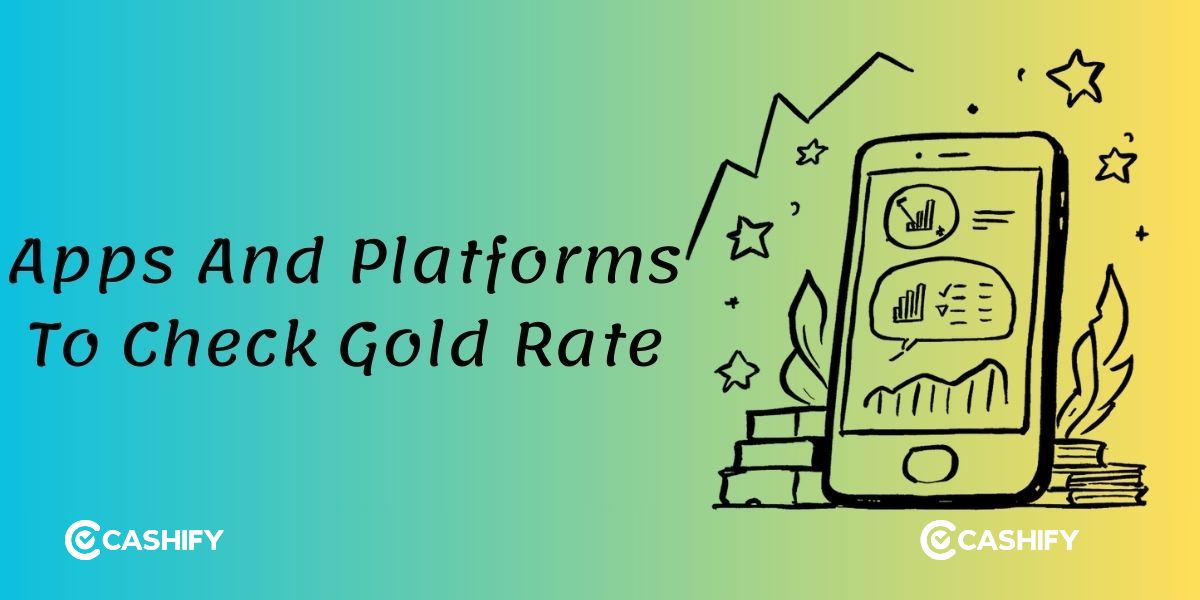 Apps And Platforms To Check Gold Rate | Cashify Blog