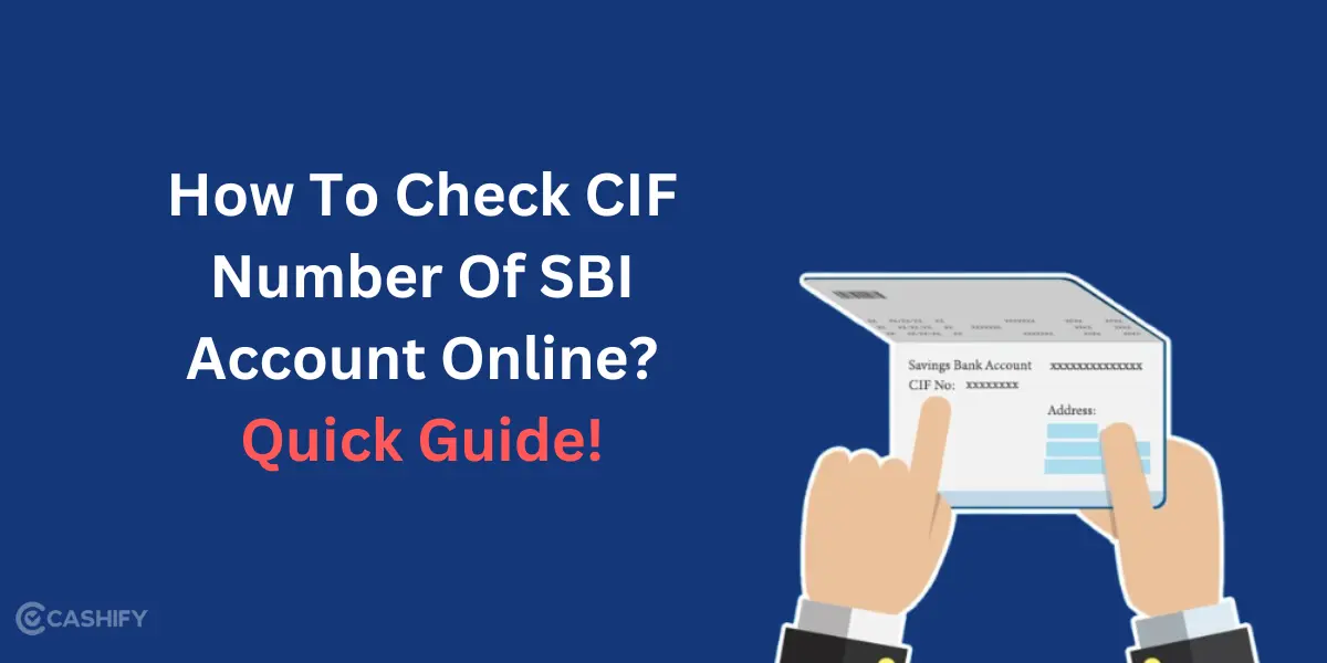 How To Check CIF Number Of SBI Account Online? Quick Guide! | Cashify Blog