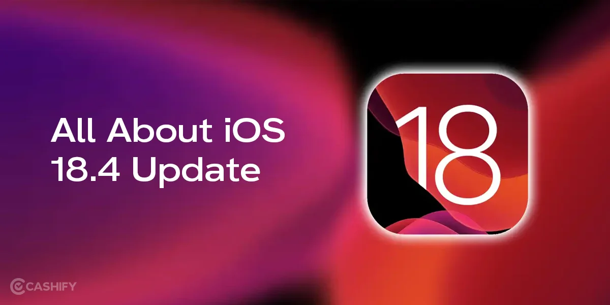 iOS 18.4 Update: Release Date, Best Features, Supported Devices ...