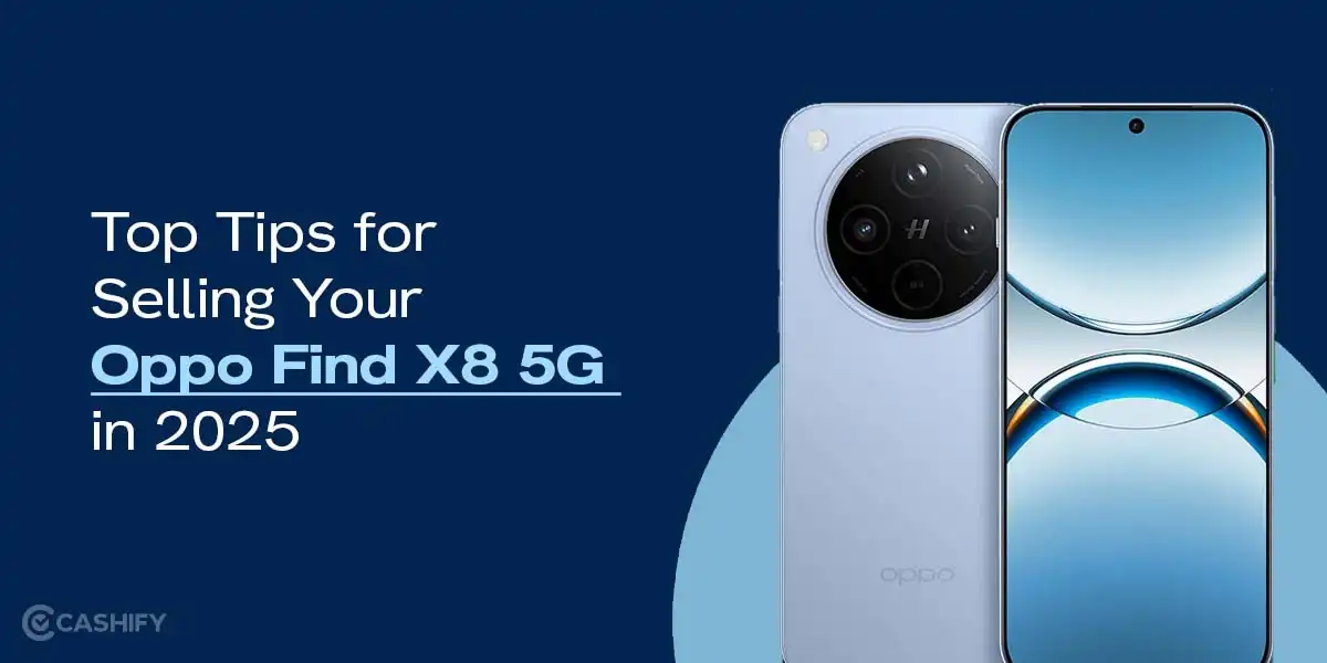 Top Tips for Selling Your Oppo Find X8 5G in 2026 | Cashify Buyback Blog
