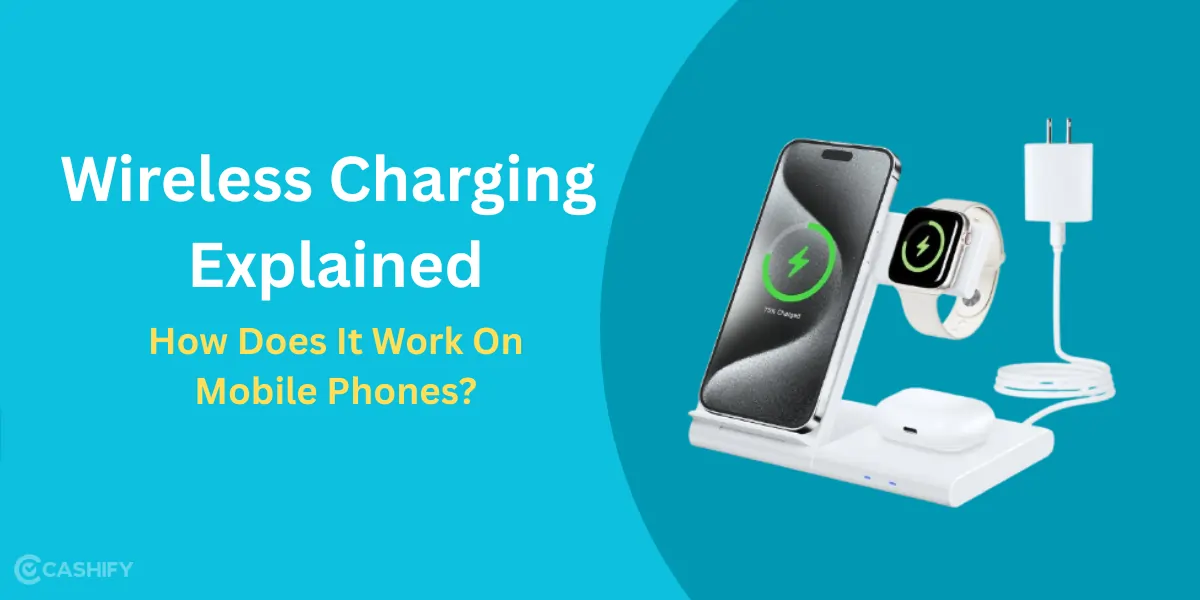 Wireless Charging Explained: How Does It Work On Mobile Phones ...