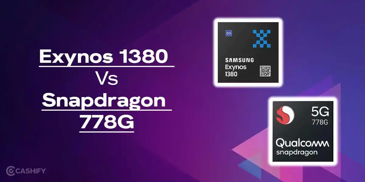 Exynos 1380 Vs Snapdragon 778G: Gaming And Workload Comparison 2025 | Cashify Blog