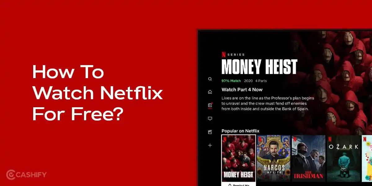 How To Watch Netflix For Free? Tips, Possible Scams, More! | Cashify Blog