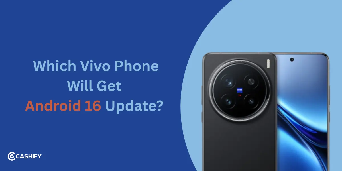 Which Vivo Phone Will Get Android 16 Update? Check the Complete Lineup ...