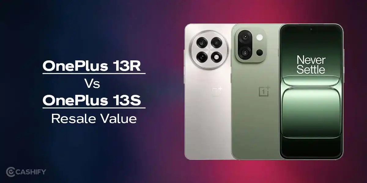 OnePlus 13R Vs 13S Resale Value: Which Keeps Better Value Over Time ...
