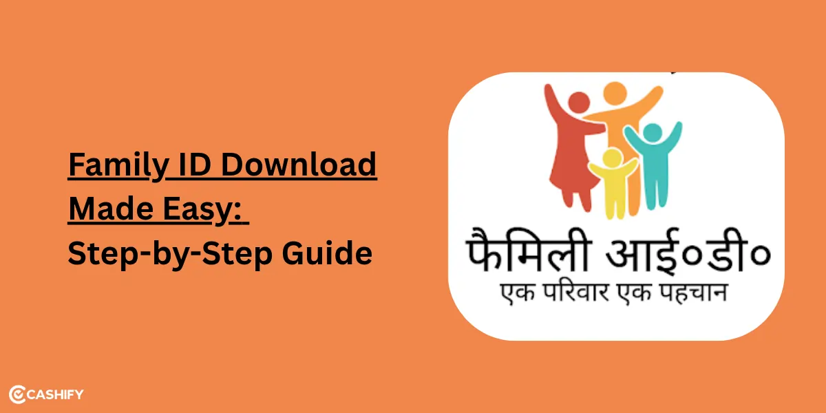Family ID Download Made Easy: Step-by-Step Guide | Cashify Blog