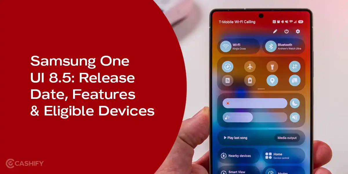 Samsung One UI 8.5: Release Date, Features & Eligible Devices | Cashify ...