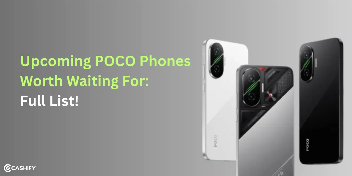 Upcoming POCO Phones In 2026 Worth Waiting For In March 2026: Full List ...