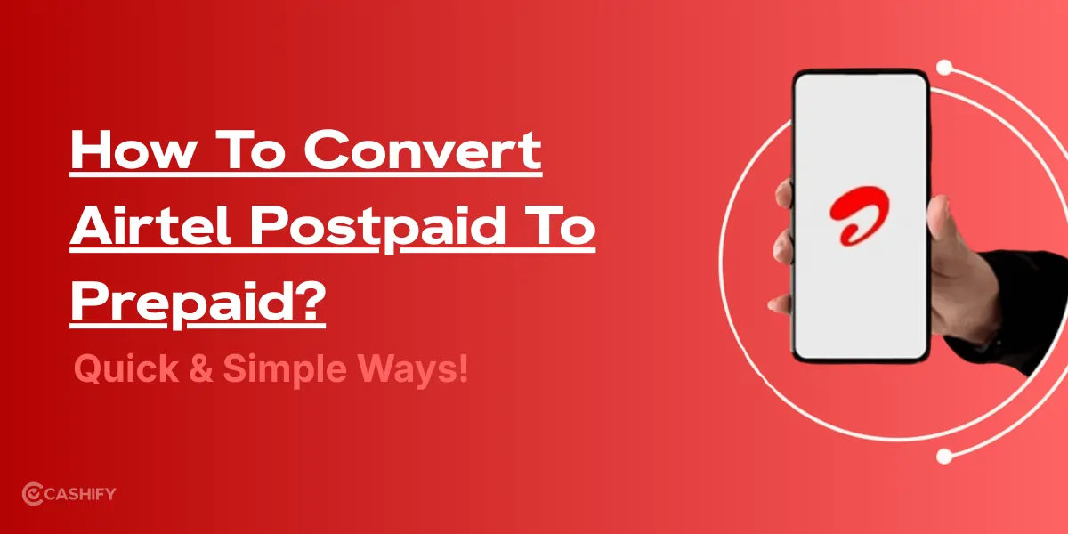 How To Convert Airtel Postpaid To Prepaid? Quick & Simple Ways In 2026 ...