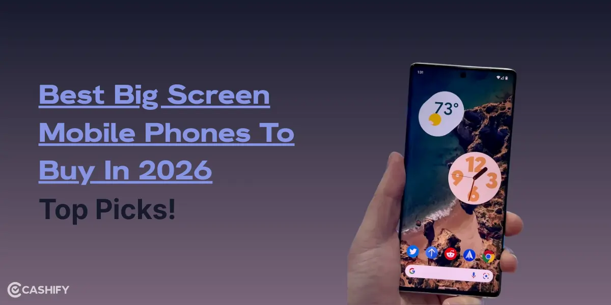 Best Big Screen Mobile Phones To Buy In 2026: Top Picks or Movies ...