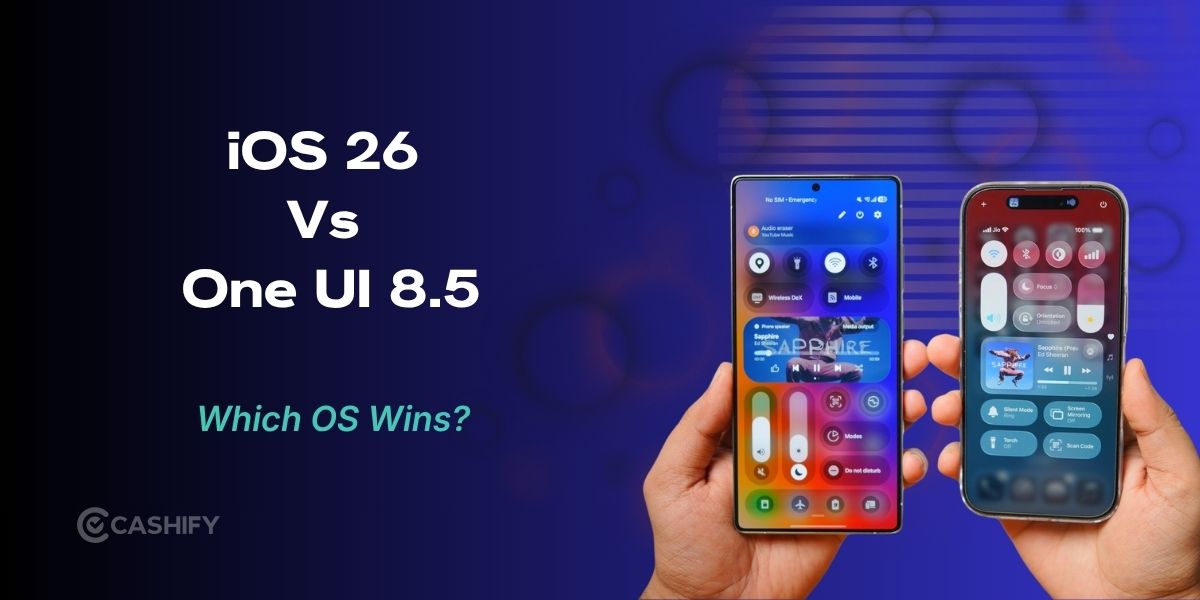 iOS 26 Vs One UI 8.5: Apple Gets Smarter, Samsung Stays Flexible ...